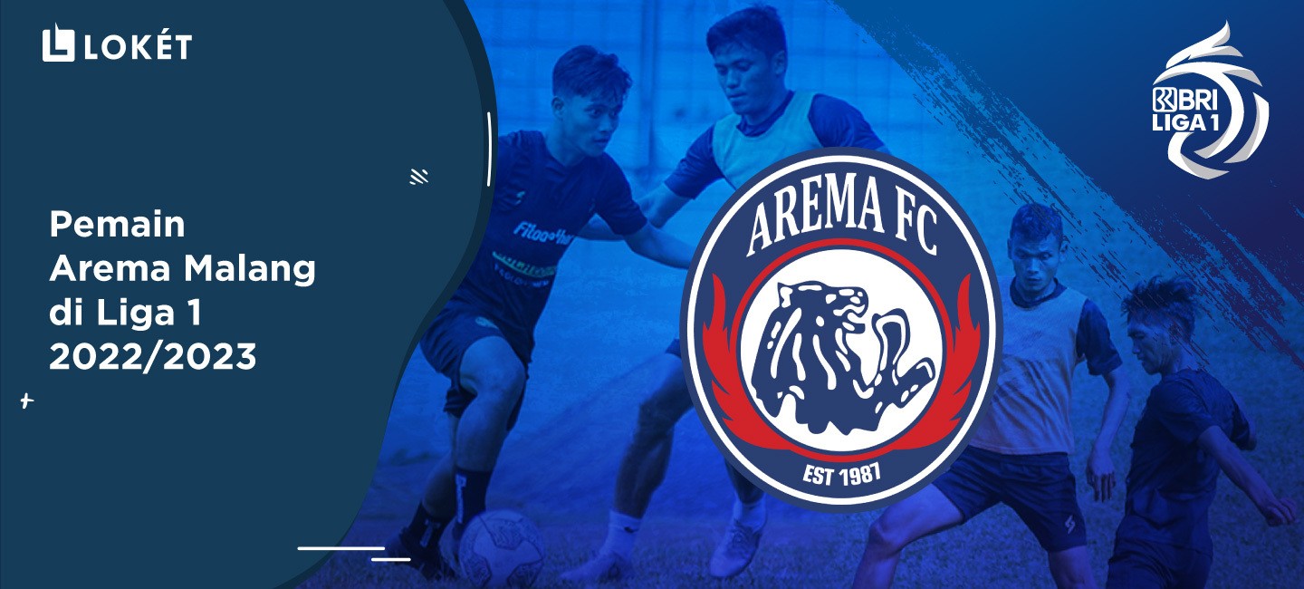 Pemain Arema Malang di Liga 1 2022/2023 - LOKET.COM
