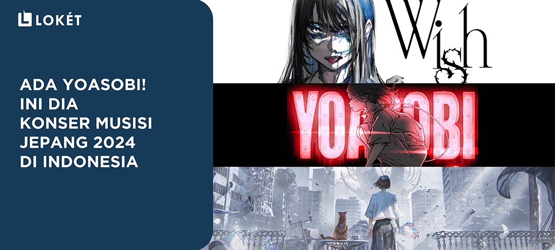 Ada Yoasobi! Ini Dia Konser Musisi Jepang 2024 di Indonesia - LOKET.COM