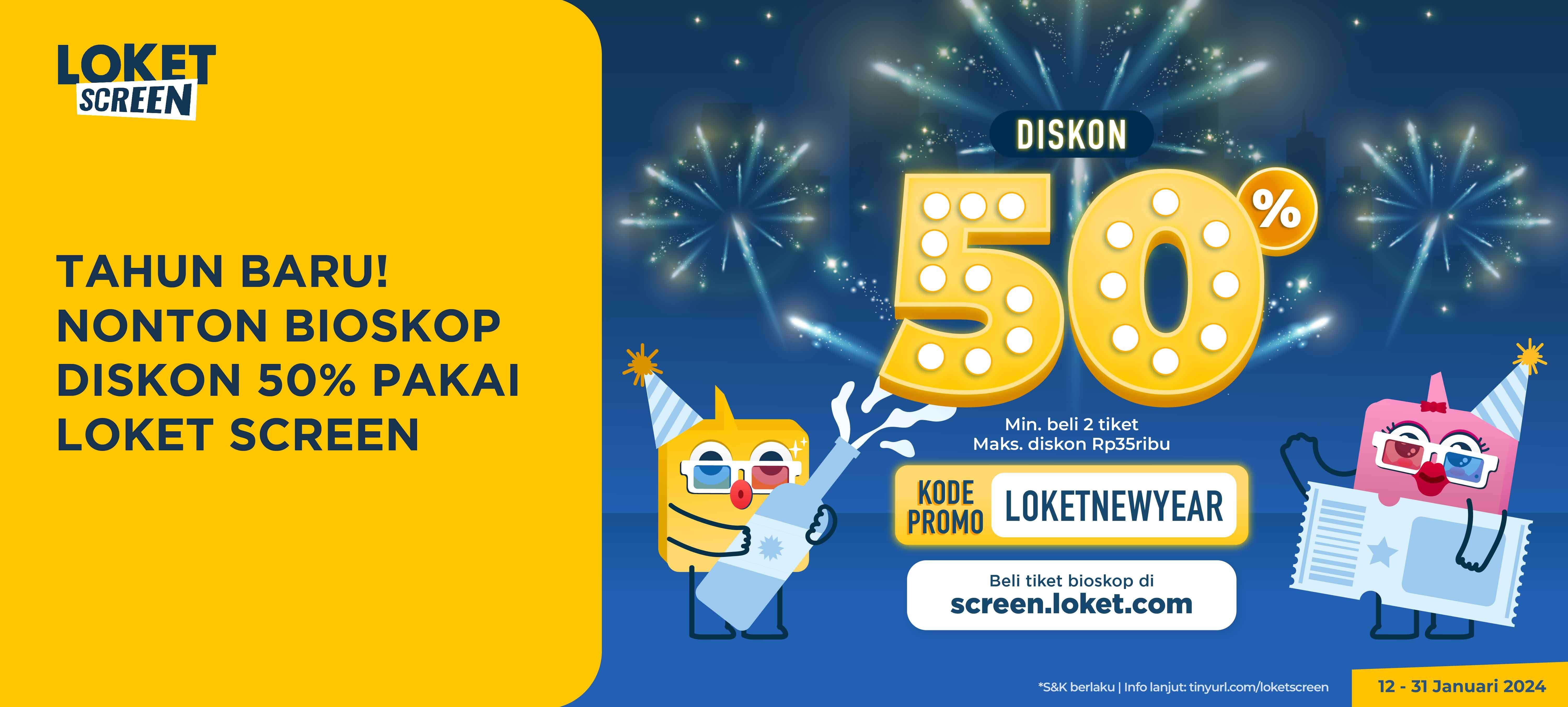 Tahun Baru! Nonton Bioskop Diskon 50% Pakai LOKET Screen - LOKET.COM