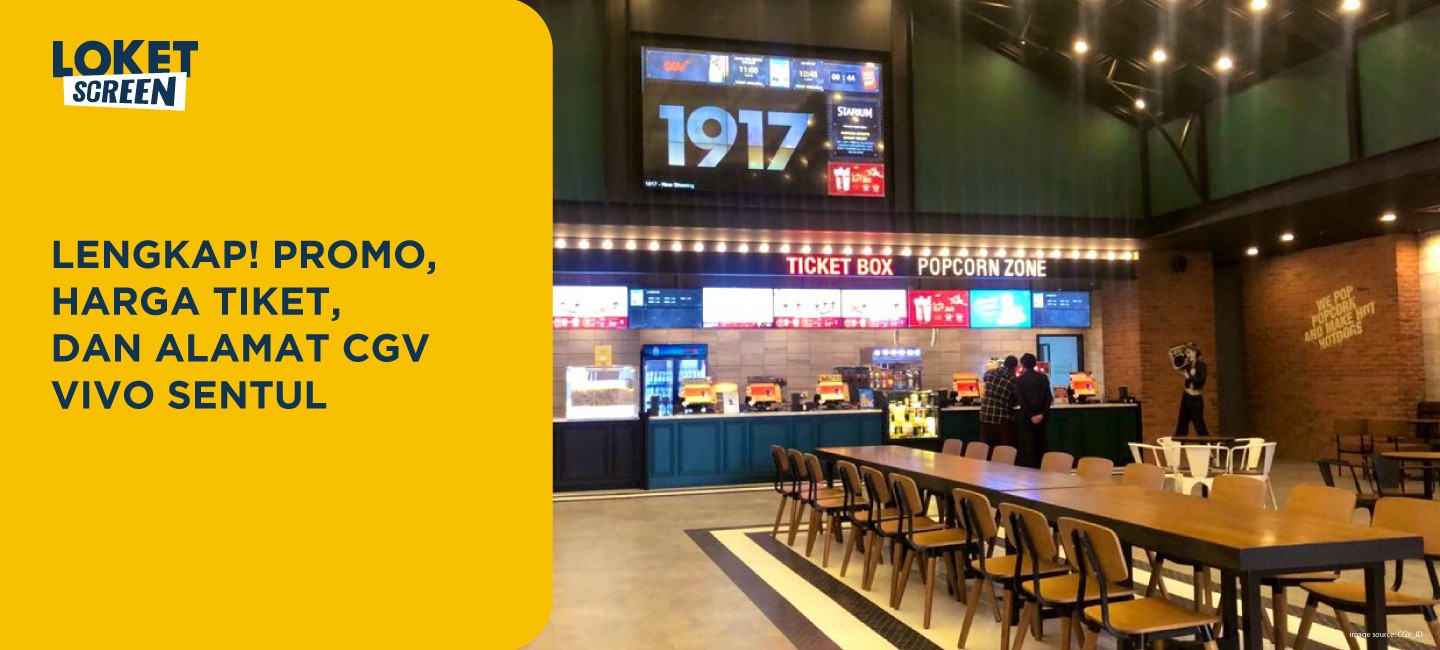 Lengkap! Promo, Harga Tiket, dan Alamat CGV Vivo Sentul - LOKET.COM